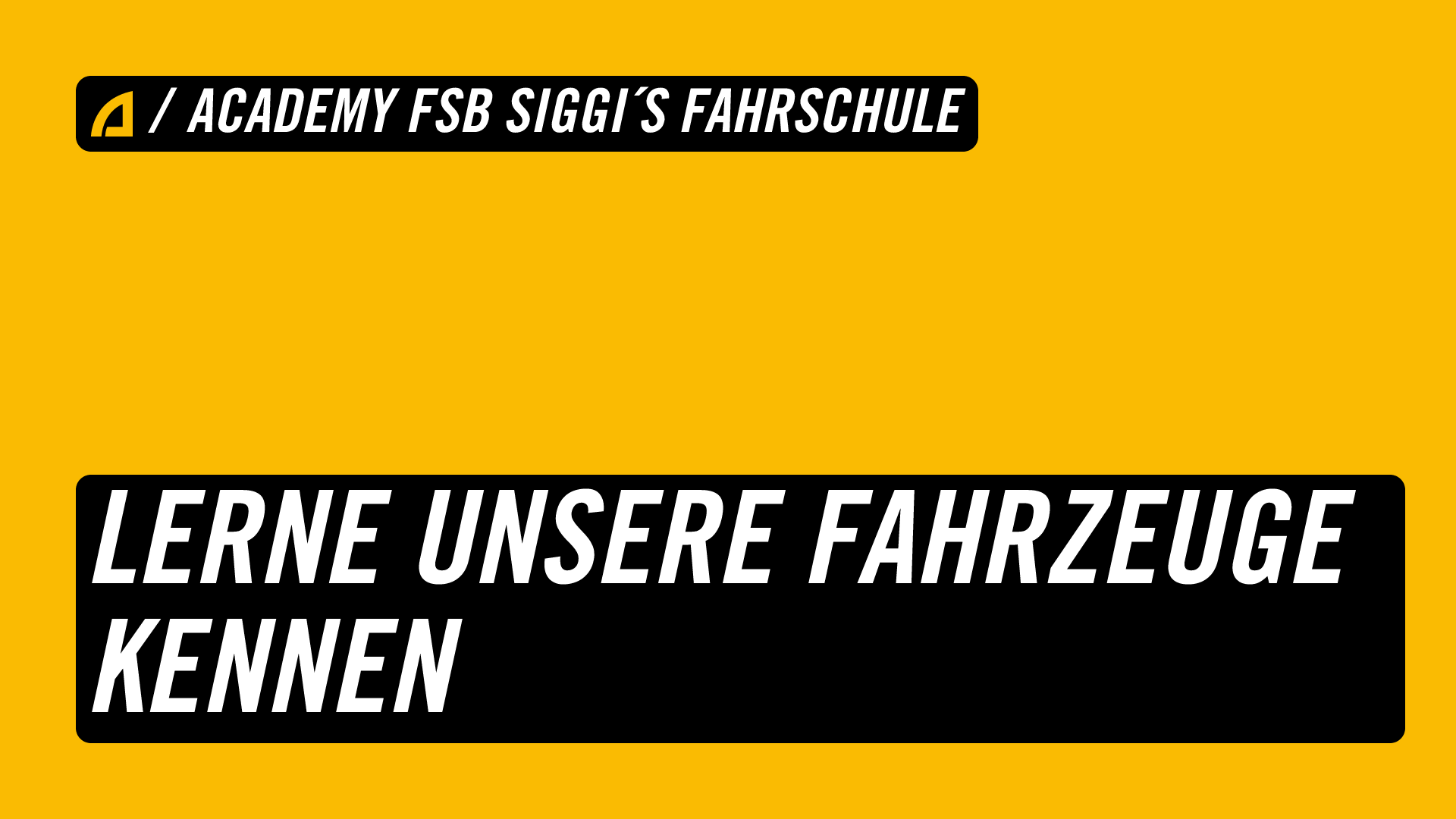 Lerne unsere Fahrzeuge kennen | ACADEMY FSB Siggi´s Fahrschule